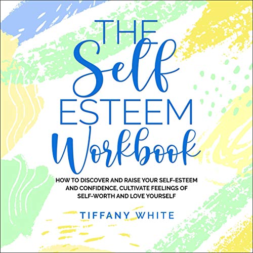 Amazon.com: The Self Esteem Workbook: How to Discover and Raise Your ...