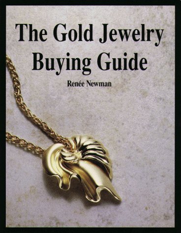 The Gold Jewelry Buying Guide: Newman, Renee: 9780929975191: Amazon.com ...