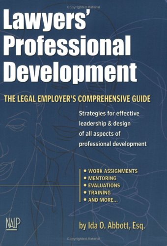 Lawyers' Professional Development: The Legal Employer's Comprehensive ...