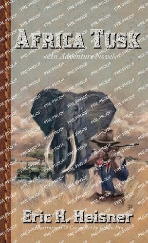 Africa Tusk: an adventure novel: Heisner, Eric H, Pro, Ethan ...