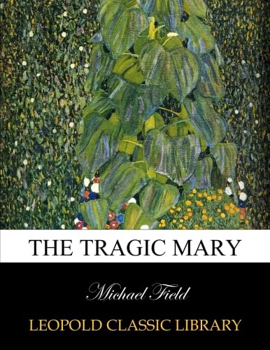 Amazon.com: The tragic Mary: Field, Michael: Books
