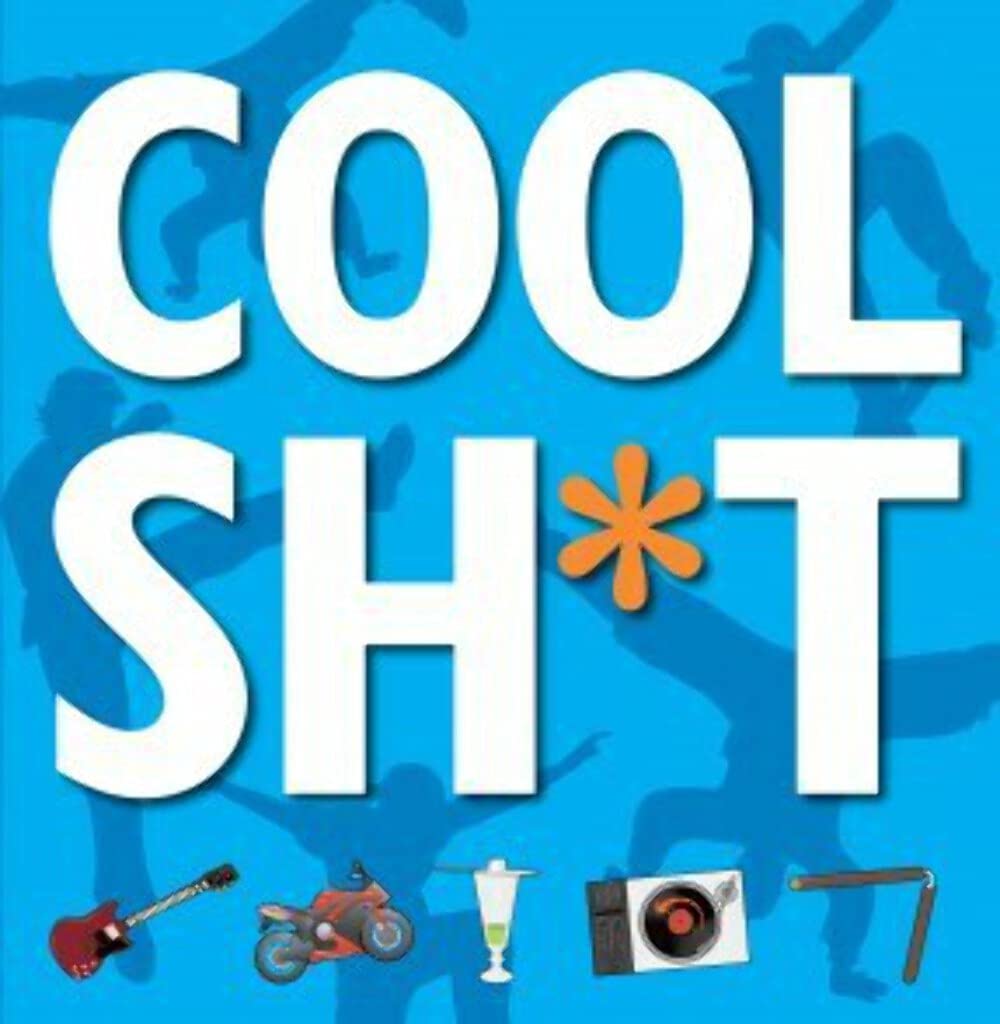 Cool Shit: 151 Ways to Be Totally Awesome: Reade, Frances ...