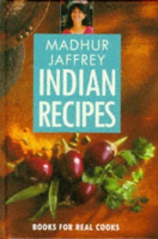 Madhur Jaffrey's Indian Recipes (Pavilion Books for Real Cooks): Madhur ...