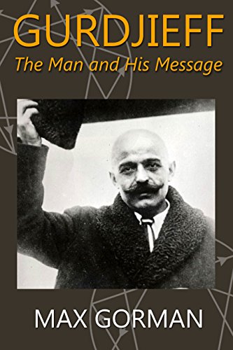 GURDJIEFF: The Man and His Message - Kindle edition by GORMAN, MAX ...