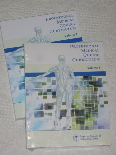 Professional Medical Coding Curriculum , 2 Volume Set: American Academy ...