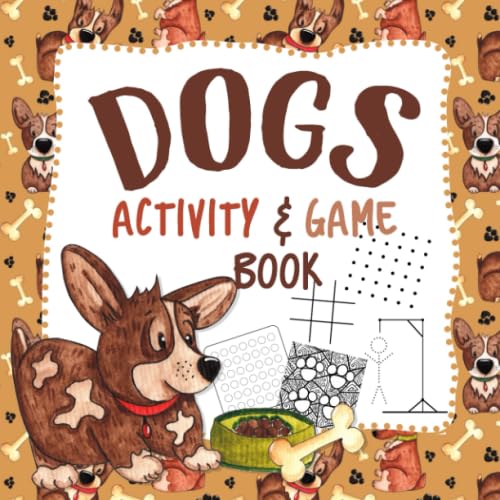 Dogs Activity & Game Book: Activity Book for Kids | Tic-Tac-Paws (Toe ...