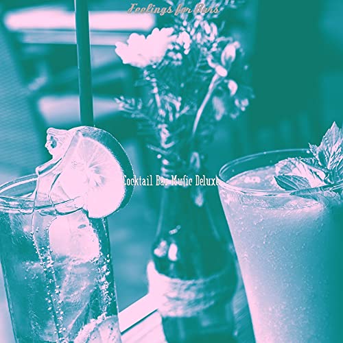 Feelings for Bars de Cocktail Bar Music Deluxe en Amazon Music Unlimited