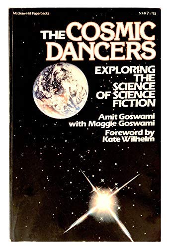 The Cosmic Dancers: Exploring the Physics of Science Fiction: Goswami ...