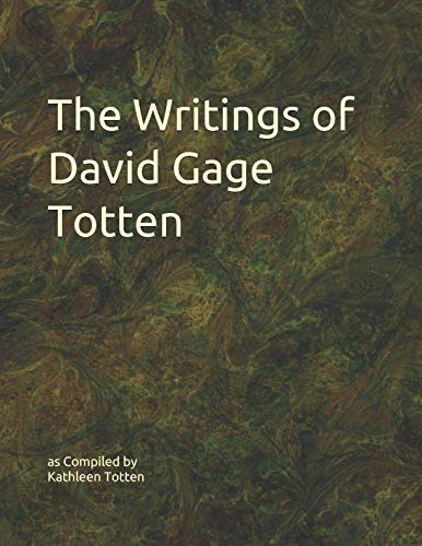 The Writings of David Gage Totten: Totten, Kathleen: 9781727594355 ...