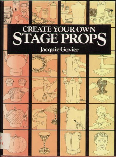 Amazon | Create Your Own Stage Props | Govier, Jacquie | Stagecraft