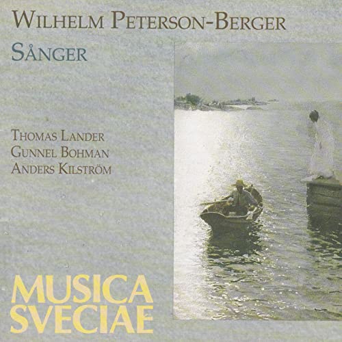 Wilhelm Peterson-Berger: Sånger de Thomas Lander, Gunnel Bohman ...