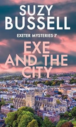 Exe and the City (Exeter Mysteries Book 7) eBook : Bussell, Suzy ...
