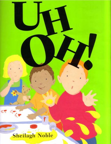 Uh Oh! (Zero to Ten Toddler Books): Sheilagh Noble: 9781840892086 ...