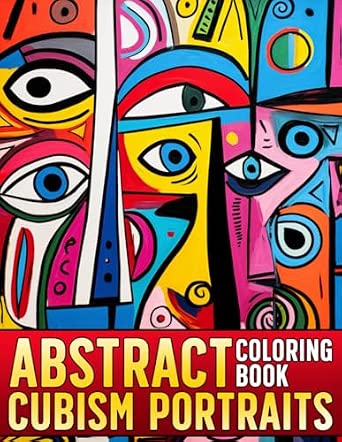 Abstract Cubism Portraits Coloring Book: Discover Cubist Art Coloring ...