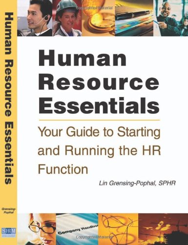 Human Resource Essentials: Your Guide to Starting and Running the HR Function: Grensing-Pophal ...