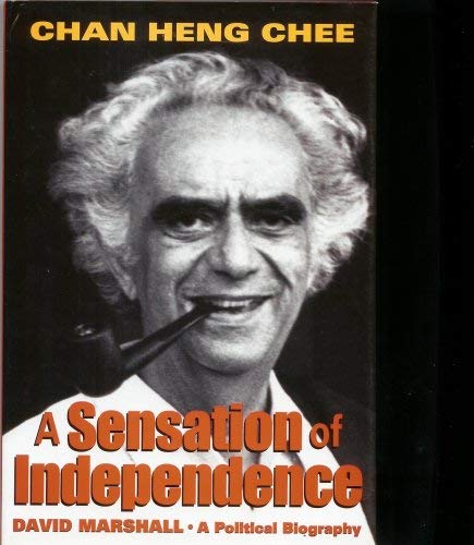 A Sensation of Independence: A Political Biography: CHan Heng Chee ...