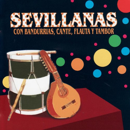 Amazon.com: Sevillanas Con Bandurrias, Cante, Flauta y Tambor ...