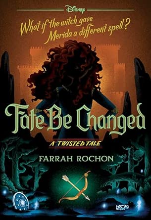 Fate Be Changed (Disney: A Twisted Tale #18) : Rochon, Farrah: Amazon ...
