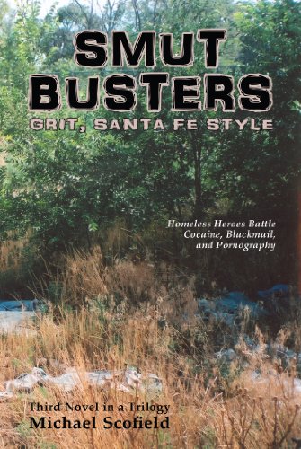 Smut Busters: Homeless Heroes Battle Cocaine, Blackmail, and Pornography; Third in the Santa Fe ...