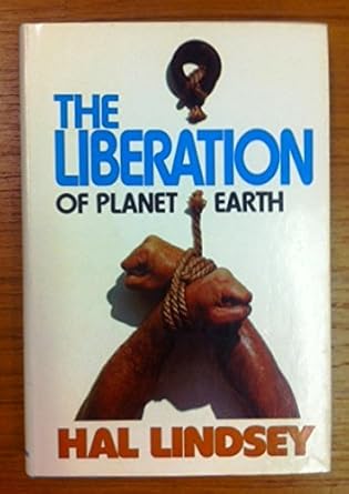 Amazon.com: The Liberation of Planet Earth: Hal Lindsey: Books