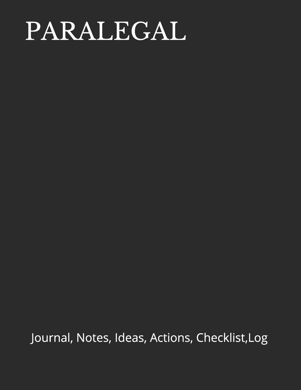 PARALEGAL: Journal, Notes, Ideas, Actions, Checklist,Log: Just ...