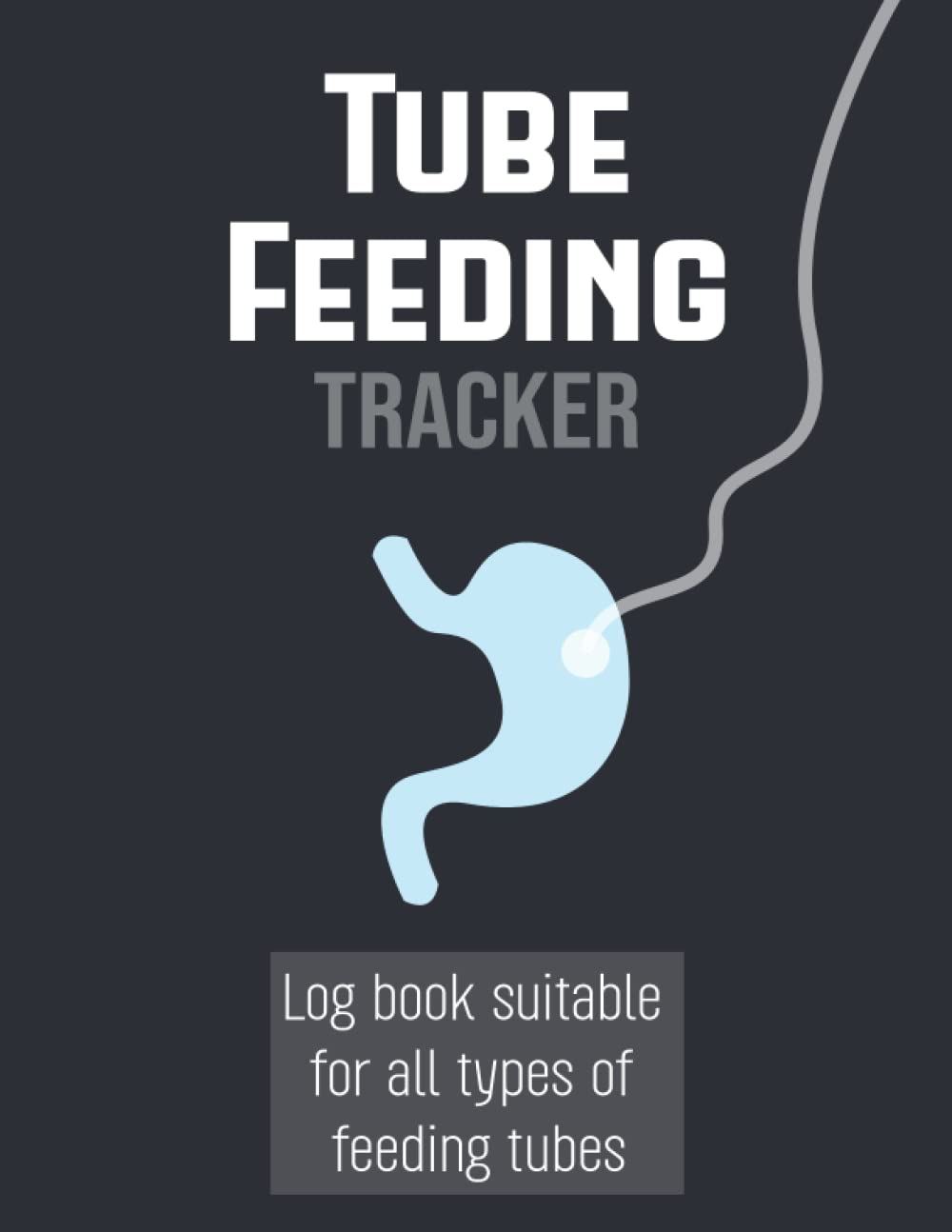 Buy Tube Feeding Tracker: Tube Feeding Monitoring Checklist, A Tubie ...