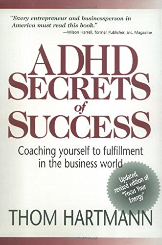 ADHD Secrets of Success: Coaching yourself to fulfillment in the ...