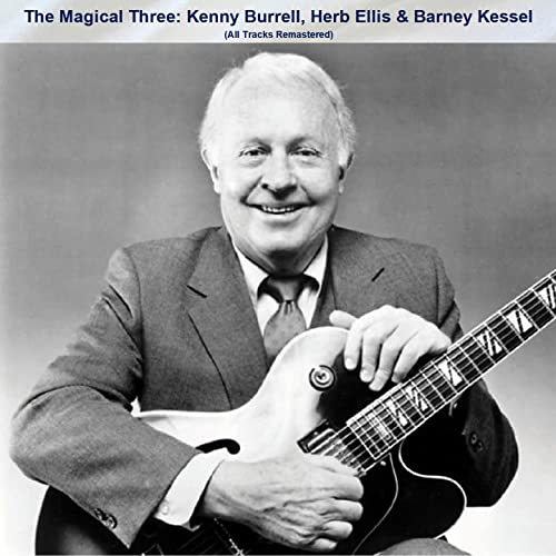 Amazon Music - Kenny Burrell, Herb Ellis, Barney KesselのThe Magical ...