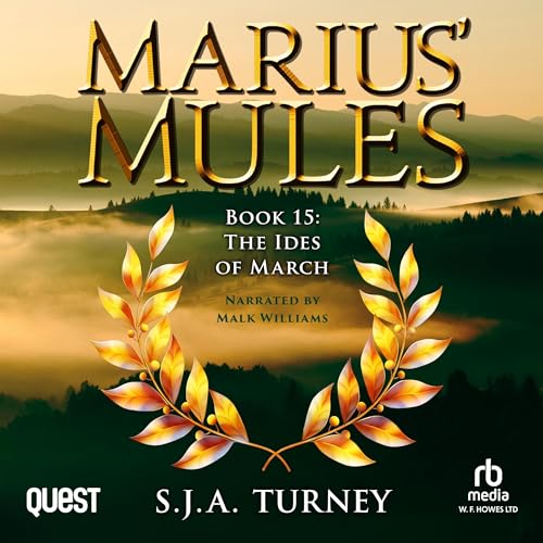Marius' Mules XV: The Ides of March: Marius' Mules, Book 15 (Audio ...