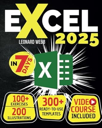 Excel: The Easiest Way to Master Microsoft Excel in 7 Days. 200 Clear ...