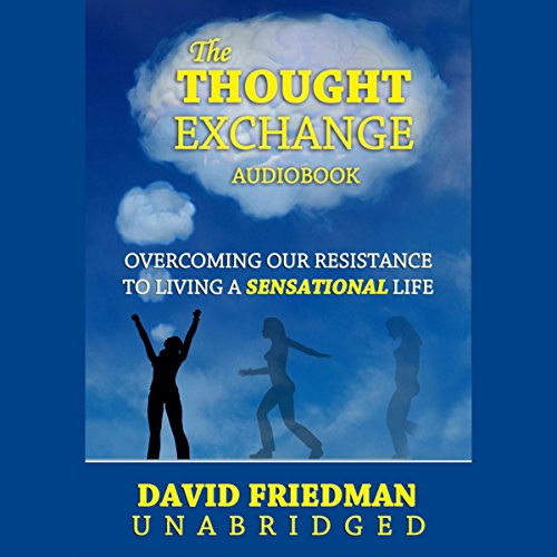 Amazon.com: The Thought Exchange: Overcoming Our Resistance to Living a ...