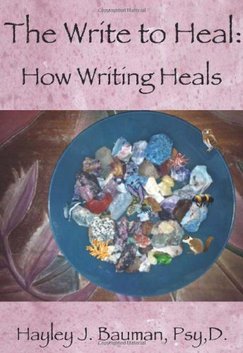 The Write to Heal: How Writing Heals: Hayley Bauman Psy.D ...