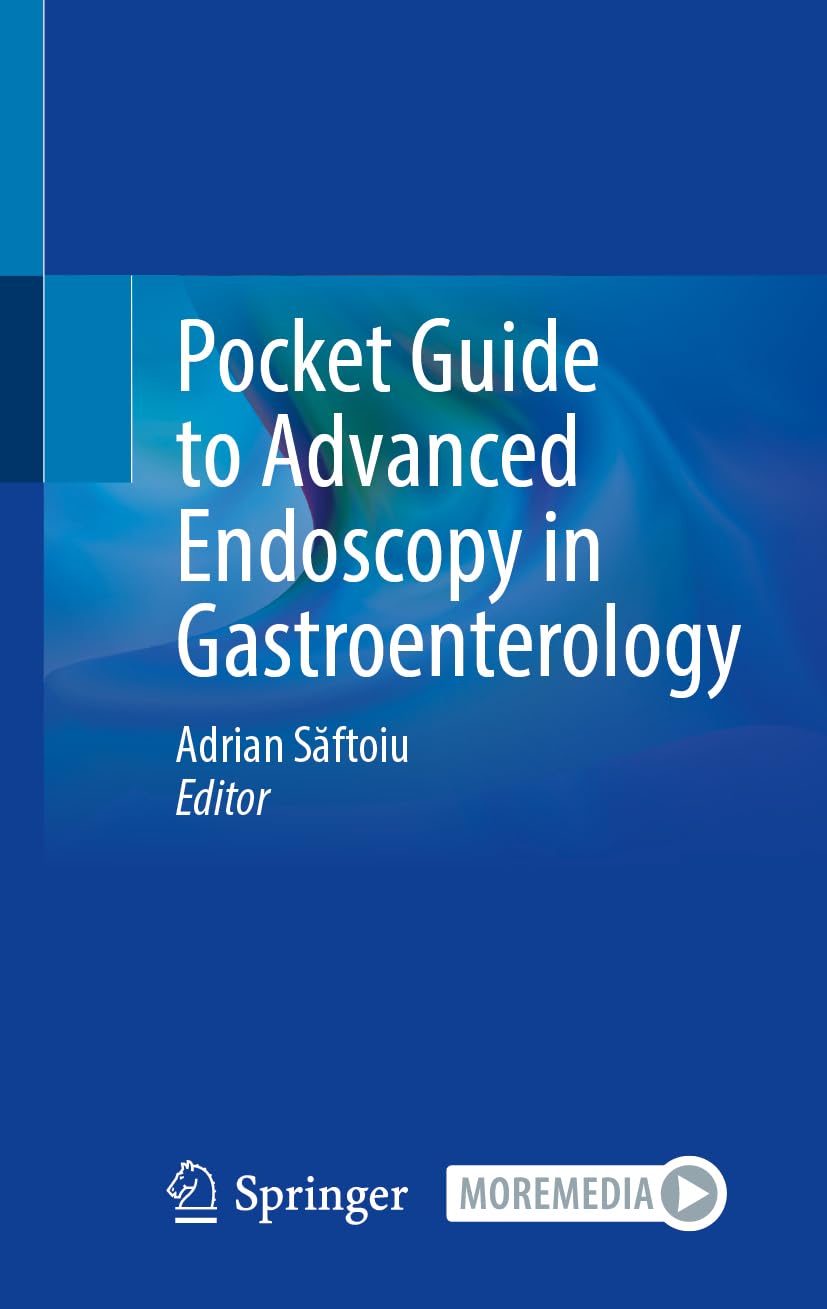 Pocket Guide to Advanced Endoscopy in Gastroenterology: 9783031420757 ...