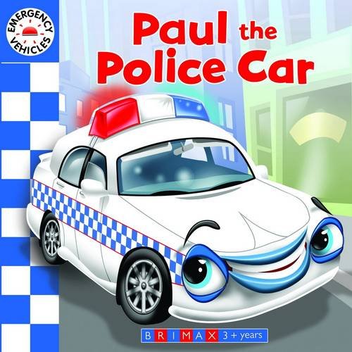 Emergency Vehicles: Paul the Police Car: Amazon.co.uk: 9781742489452: Books