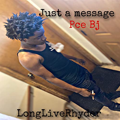 Écouter Just A Message de Pce Bj sur Amazon Music Unlimited