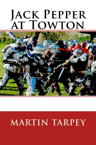 Jack Pepper at Towton: Tarpey, Martin: 9781516898527: Amazon.com: Books