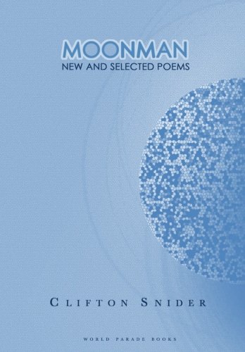 Moonman: New and Selected Poems: Snider, Clifton: 9781470075460: Amazon ...