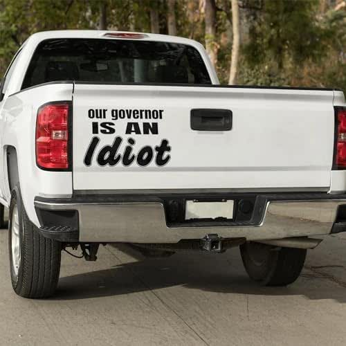 Amazon.com: Our governor is an idiot vinyl decal, vehicle decals,decals ...