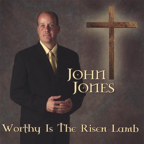 Play Worthy Is The Risen Lamb by John Jones on Amazon Music