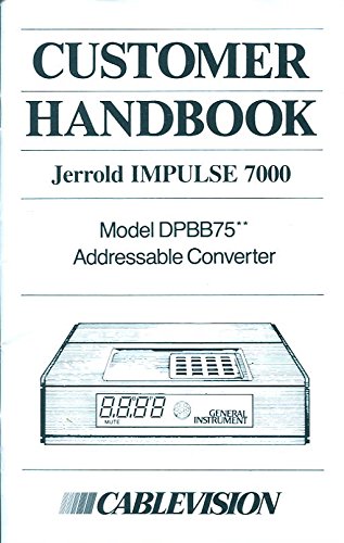 JERROLD IMPULSE 7000 CUSTOMER HANDBOOK /MODEL DPBB75** ADDRESSABLE ...