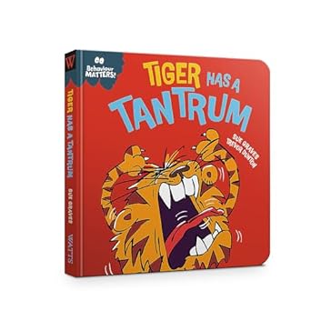 Tiger Has a Tantrum - A book about feeling angry (Behaviour Matters ...