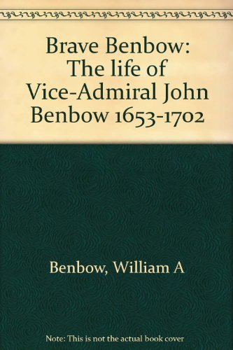 Brave Benbow: Benbow, William A.: 9780969299103: Amazon.com: Books