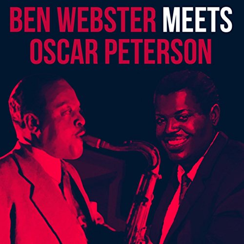Écouter Ben Webster meets Oscar Peterson par Ben Webster & Oscar ...
