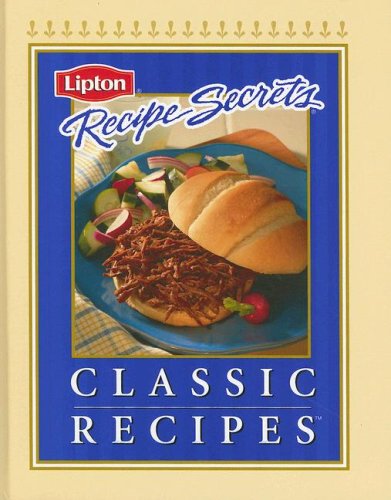 Lipton Recipe Secrets Classic Recipes: Publications International Ltd ...