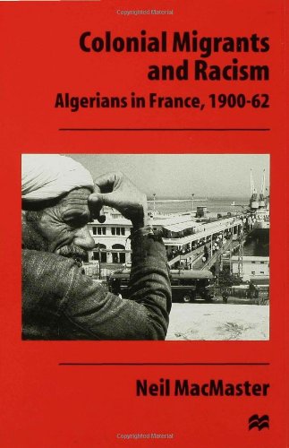 Colonial Migrants and Racism: Algerians in France, 1900-62: Buy Online ...