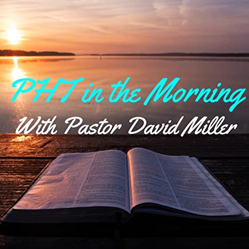 Amazon.com: PHT in the Morning with Pastor David Miller ...