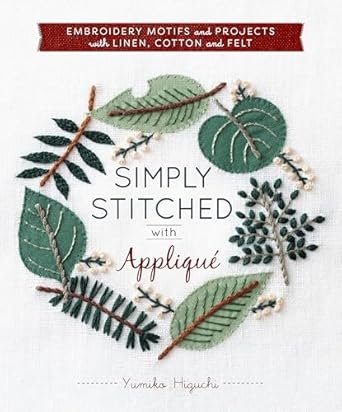 Simply Stitched with Appliqué: Embroidery Motifs and Projects with ...