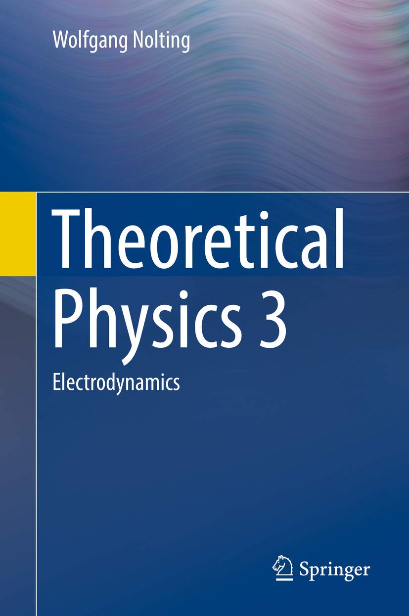 Amazon | Theoretical Physics 3: Electrodynamics | Nolting, Wolfgang ...