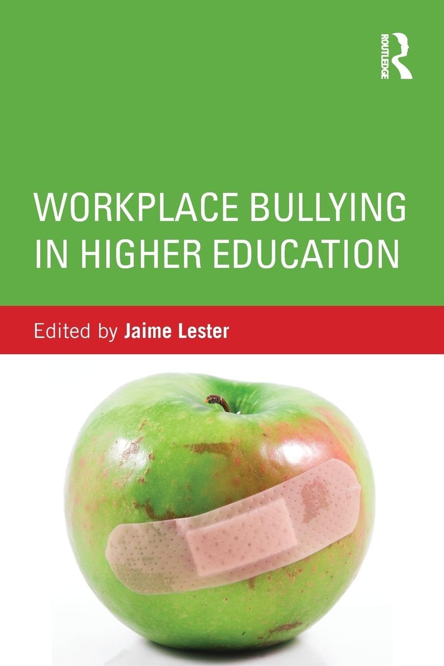 Workplace Bullying in Higher Education: Lester, Jaime: 9780415519656 ...