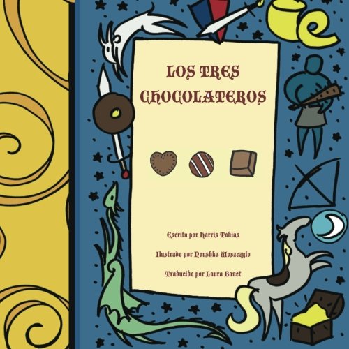 Los Tres Chocolateros: Tobias, Harris, Woszczylo, Noushka, Banet, Laura ...